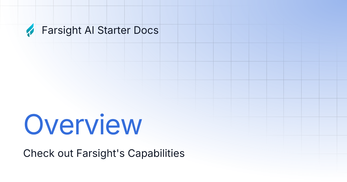 Overview | Farsight AI Starter Docs